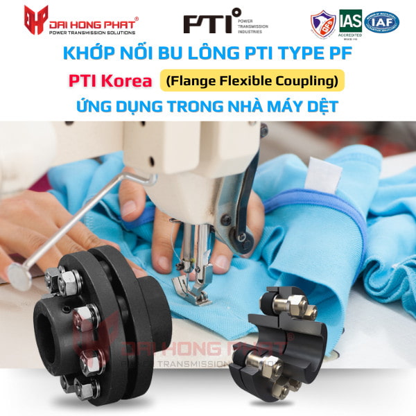 KHỚP NỐI BU LÔNG PTI TYPE PF ỨNG DỤNG TRONG NHÀ MÁY DỆT - Đại Hồng Phát